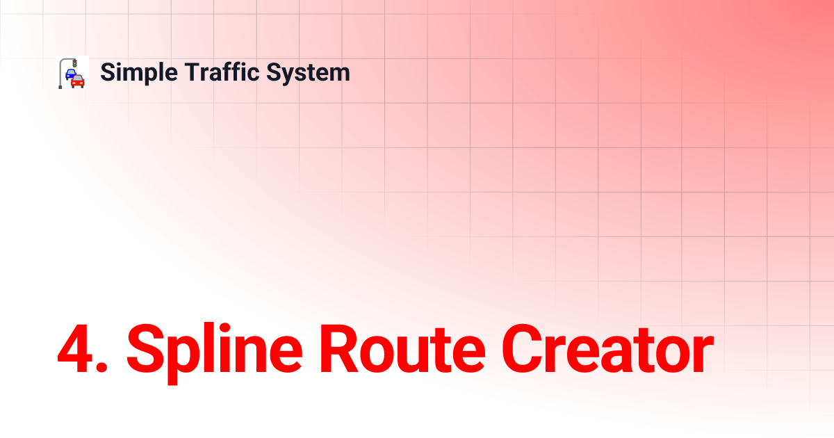 4. Spline Route Creator | Simple Traffic System
