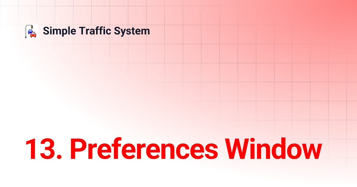 13. Preferences Window | Simple Traffic System